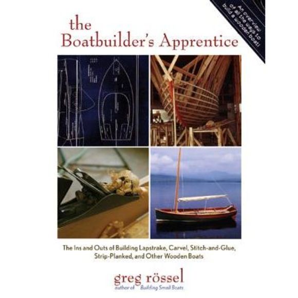 Greg Rossel | Other | The Boatbuilders Apprentice The Ins And Outs Of ...
